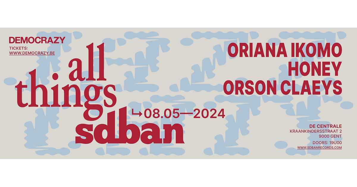 All Things Sdban: Oriana Ikomo + HONEY + Orson Claeys - Agenda - Democrazy